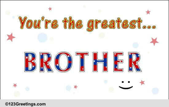 Greatest Brother Or Bother! Free Brother eCards, Greeting Cards | 123 ...