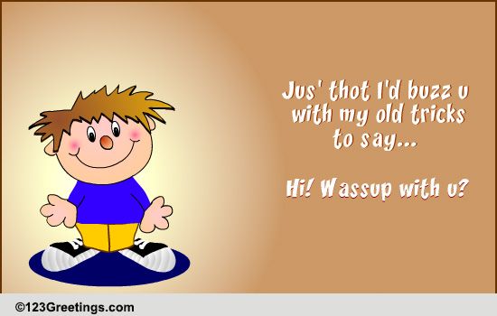 Wassup With You? Free Brother eCards, Greeting Cards | 123 Greetings