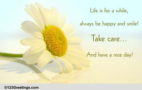 Take Care, Be Happy And Smile! Free For Someone You Care eCards | 123 ...