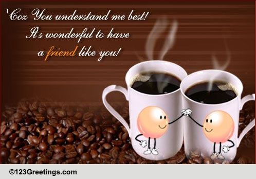 Wonderful Friendship! Free Between Friends eCards, Greeting Cards | 123 ...
