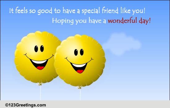 Special Friend Like You! Free Special Friends eCards, Greeting Cards ...