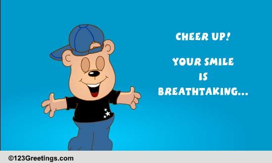 Breathtaking Smile! Free Cheer Up eCards, Greeting Cards | 123 Greetings