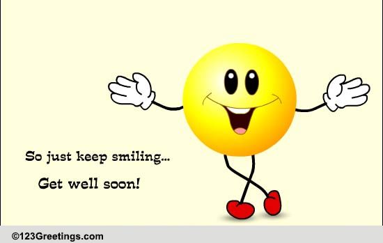 Keep Smiling And Get Well Soon! Free Get Well Soon eCards | 123 Greetings