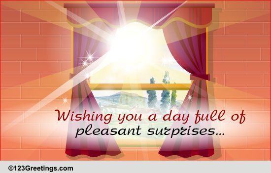 A Day With Pleasant Surprises! Free Have a Great Day eCards | 123 Greetings