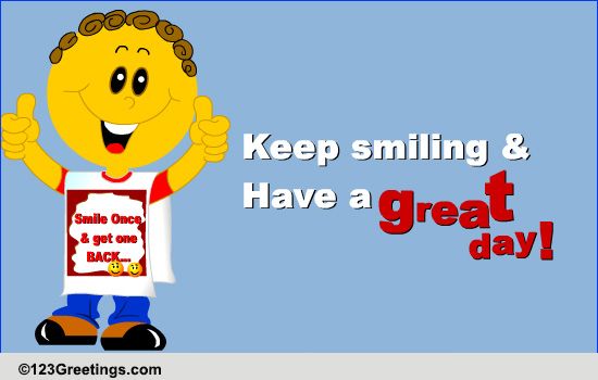 To Make Someone's Day! Free Have a Great Day eCards, Greeting Cards ...