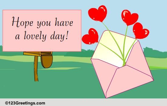 A Lovely Day! Free Have a Great Day eCards, Greeting Cards | 123 Greetings