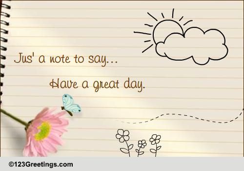 Wishes For A Great Day... Free Have a Great Day eCards, Greeting Cards ...