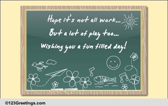Fun Filled Day! Free Have a Great Day eCards, Greeting Cards | 123 ...