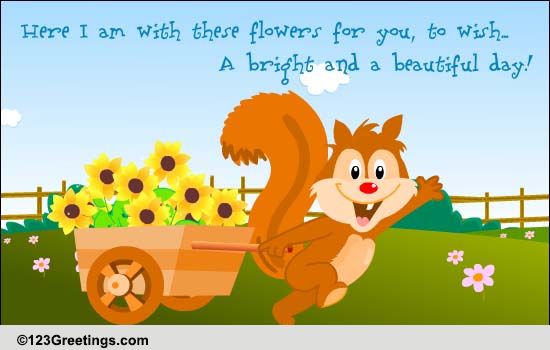 A Bright And A Beautiful Day! Free Have a Great Day eCards | 123 Greetings