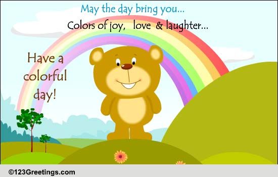 A Colorful Day! Free Have a Great Day eCards, Greeting Cards | 123 ...