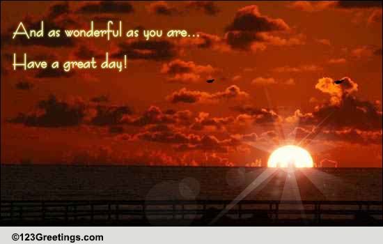 Here's Wishing You A Beautiful Day! Free Have a Great Day eCards | 123 ...