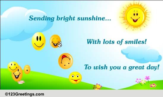 Sunshine And Smiles For A Great Day! Free Have a Great Day eCards | 123 ...