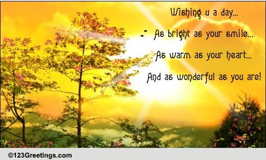 A Day As Bright As A Smile! Free Have a Great Day eCards, Greeting ...