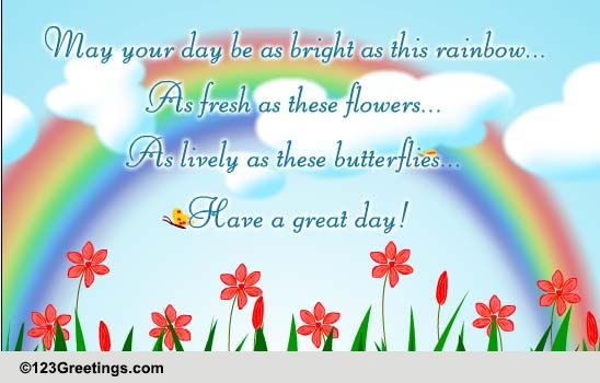 Beautiful Day! Free Have a Great Day eCards, Greeting Cards | 123 Greetings