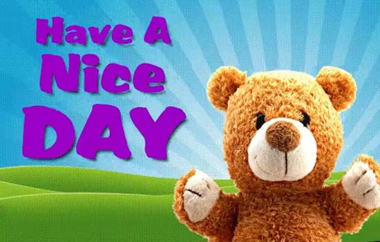 A Cute Nice Day Card For Someone Free Have a Great Day eCards | 123 ...