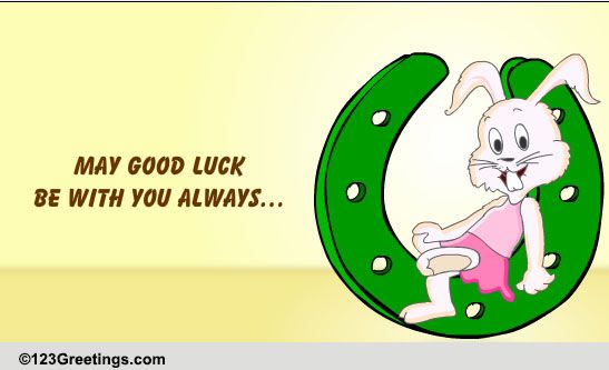 Good Luck Is Always With You! Free Good Luck eCards, Greeting Cards ...