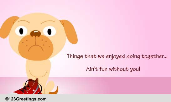 Nothing's Fun Without You! Free Miss You eCards, Greeting Cards | 123 ...
