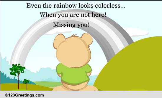 Even The Rainbow Is Colorless! Free Miss You eCards, Greeting Cards ...