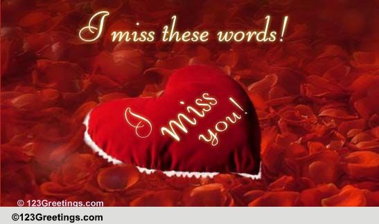 Missing Your Words... Free Miss You eCards, Greeting Cards | 123 Greetings
