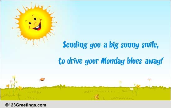 A Big Sunny Smile! Free Monday Blues eCards, Greeting Cards | 123 Greetings