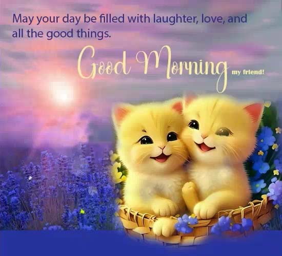 Day Filled With Love, Laughter.... Free Good Morning eCards | 123 Greetings
