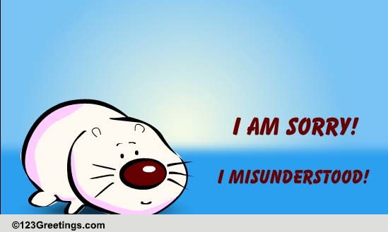 I Misunderstood! Free Sorry eCards, Greeting Cards | 123 Greetings
