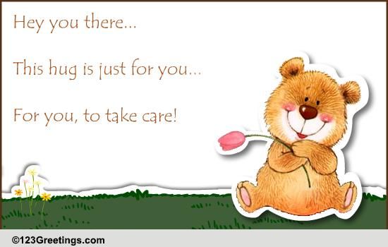 Say It With Hugs... Free Take Care eCards, Greeting Cards | 123 Greetings