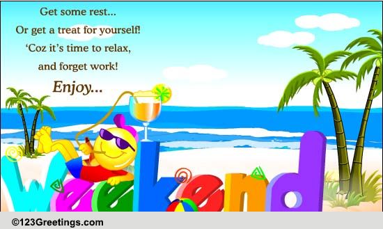 Weekend Fun! Free Enjoy the Weekend eCards, Greeting Cards | 123 Greetings