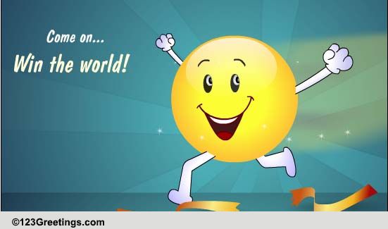 Win The World! Free Encouragement eCards, Greeting Cards | 123 Greetings