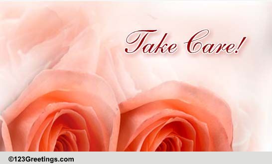 Take Care. Free Recovery eCards, Greeting Cards | 123 Greetings