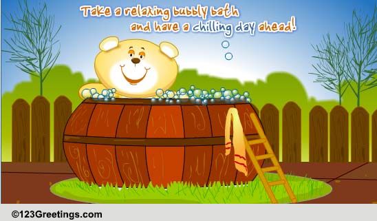 Have A Chilling Day Ahead! Free Stress Busters eCards, Greeting Cards ...