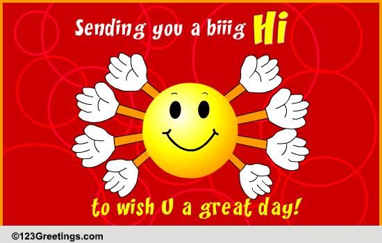 Wishing U A Great Day! Free Hi eCards, Greeting Cards | 123 Greetings