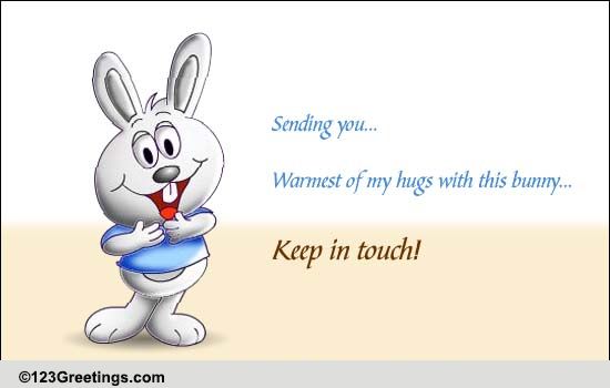 Hugs To Keep In Touch! Free Keep in Touch eCards, Greeting Cards | 123 ...