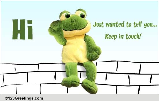 Hey! Keep In Touch... Free Keep in Touch eCards, Greeting Cards | 123 ...