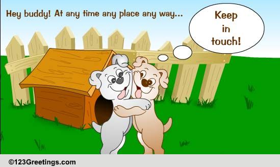 Thinking Of You Buddy! Free Keep in Touch eCards, Greeting Cards | 123 ...