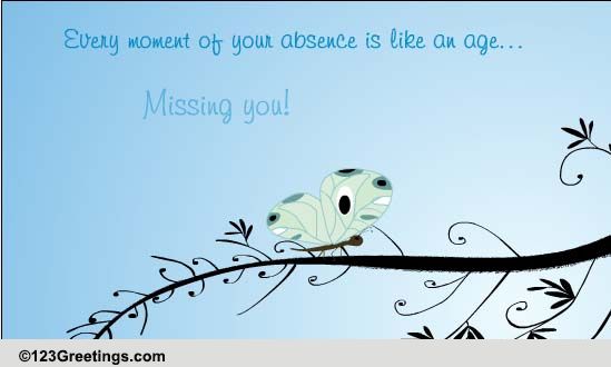 Your Absence Is Like An Age! Free Miss You eCards, Greeting Cards | 123 ...