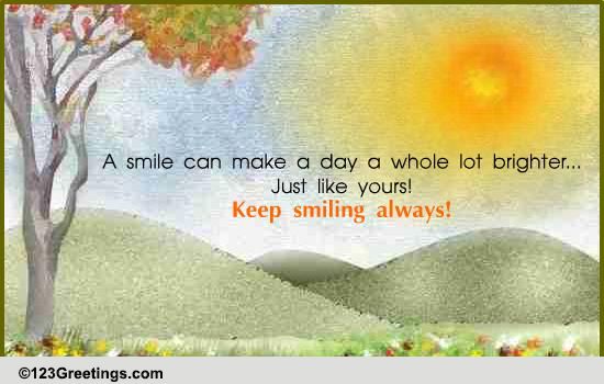 A Smile Can Make... Free Send a Smile eCards, Greeting Cards | 123 ...