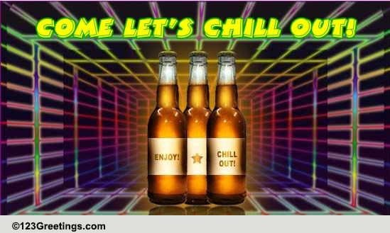 Let's Chill Out! Free Clubs eCards, Greeting Cards | 123 Greetings