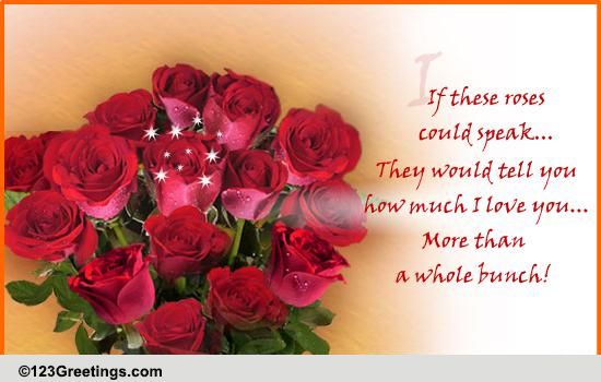 If Roses Could Speak! Free Roses eCards, Greeting Cards | 123 Greetings