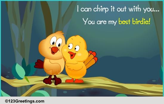 You Are My Best Birdie... Free Friendship eCards, Greeting Cards | 123 ...