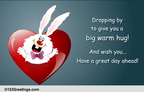 Bunny Hugs! Free Have a Great Day eCards, Greeting Cards | 123 Greetings