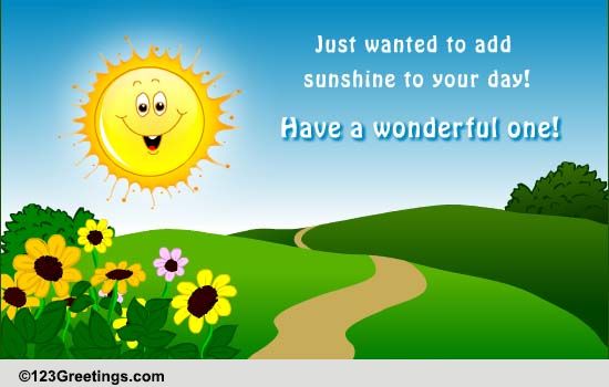 Add Sunshine! Free Have a Great Day eCards, Greeting Cards | 123 Greetings