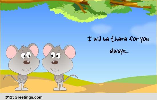 Always There! Free Pets Etc eCards, Greeting Cards | 123 Greetings