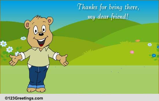 For Being There As A Constant Support. Free Friends eCards | 123 Greetings