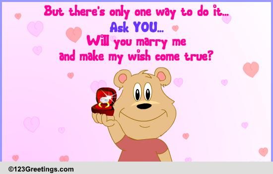 Make My Wish Come True! Free Marry Me eCards, Greeting Cards | 123 ...