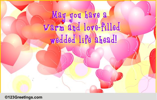 Wishing You A Love-filled Wedded Life! Free Wishes eCards | 123 Greetings